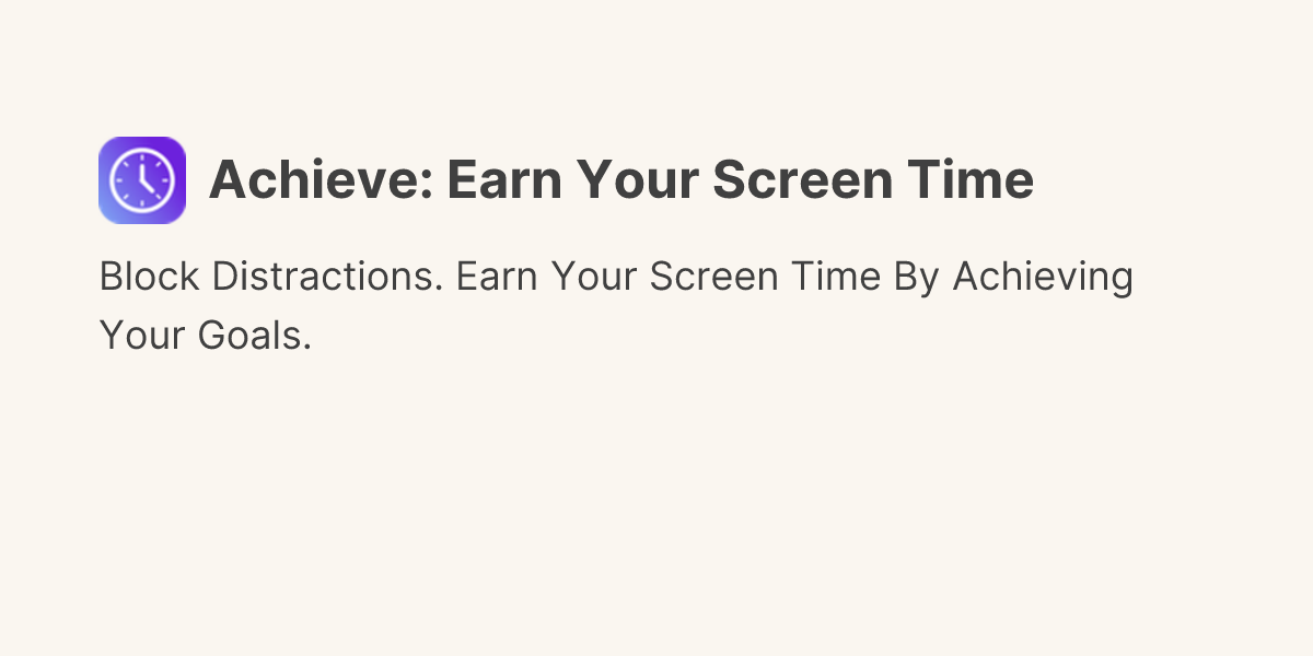 Achieve: Earn Your Screen Time on Uneed | Uneed