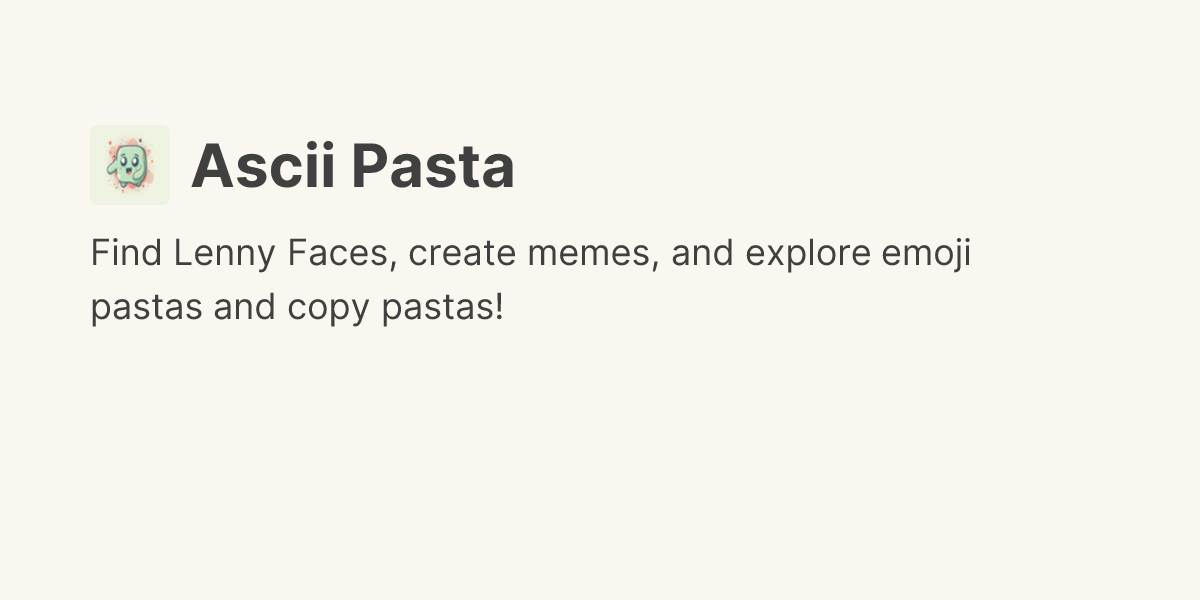 Ascii Pasta on Uneed | Uneed