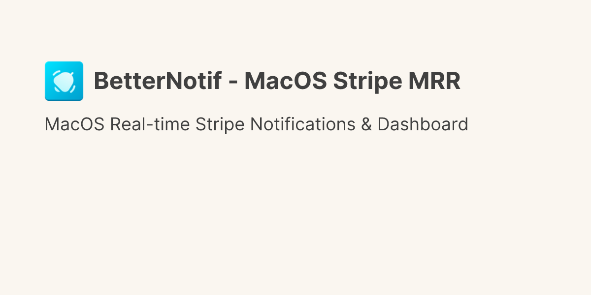 BetterNotif - MacOS Stripe MRR on Uneed | Uneed