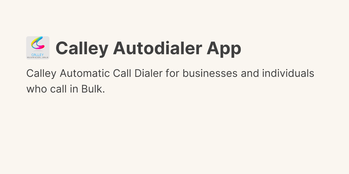 Calley Autodialer App on Uneed | Uneed