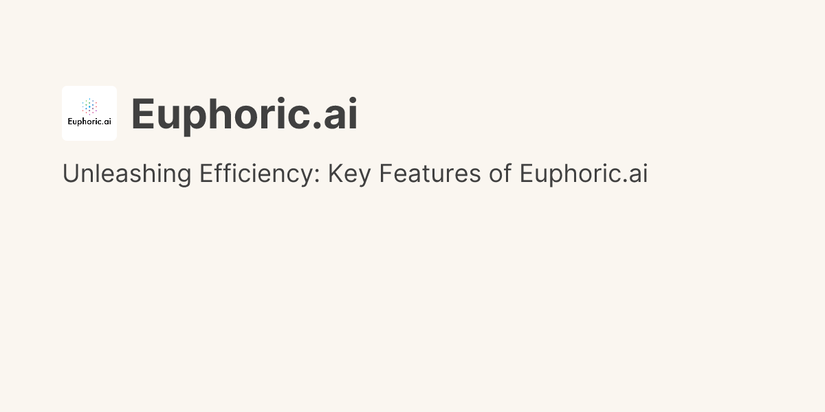 Euphoric.ai on Uneed | Uneed
