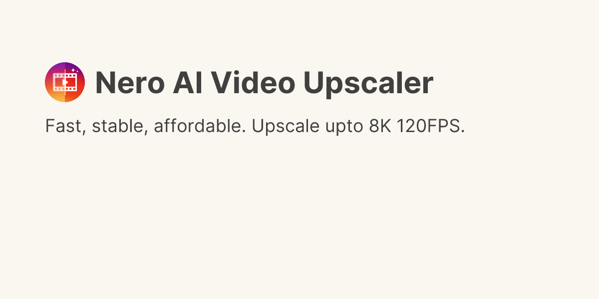 Nero AI Video Upscaler on Uneed | Uneed