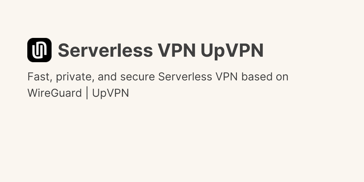 Serverless VPN UpVPN on Uneed | Uneed