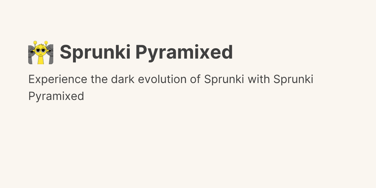 Sprunki Pyramixed on Uneed | Uneed