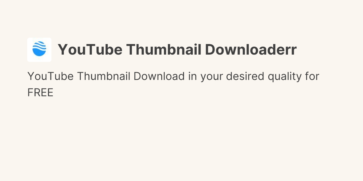 YouTube Thumbnail Downloaderr on Uneed | Uneed